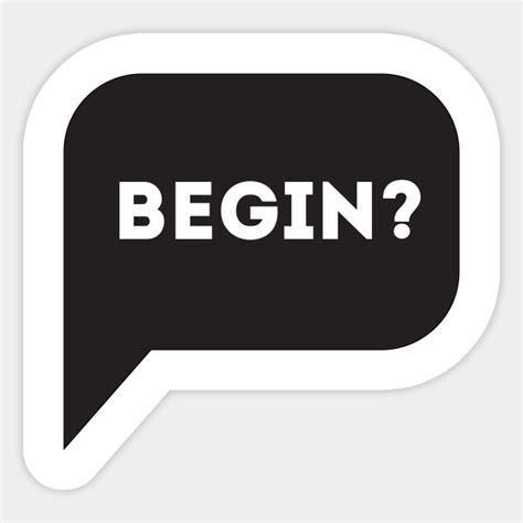 Begin Begin Sticker Teepublic