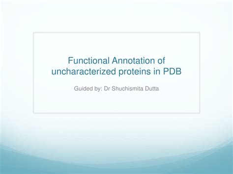 Ppt Functional Annotation Of Uncharacterized Proteins In Pdb