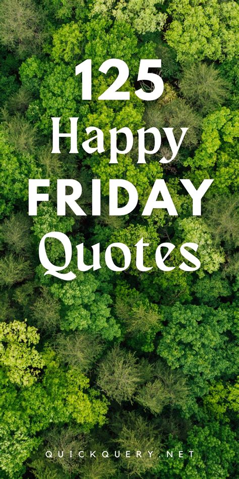 125 Happy Friday Quotes To Celebrate The Weekend Vibes 🎉🌟 Quick Query