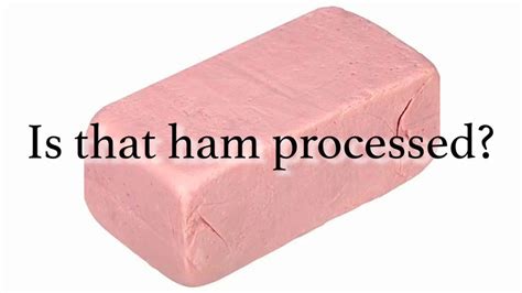 Is That Ham Processed Know Your Meme