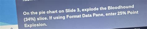 On The Pie Chart On Slide 3 ﻿explode The