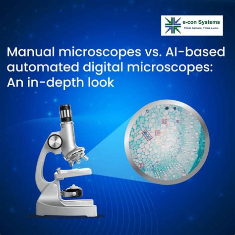 Manual Microscopes Vs Ai Based Automated Digital Microscopes An In Depth Look E Con Systems