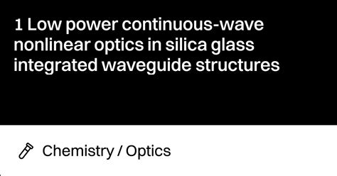 1 Low Power Continuous Wave Nonlinear Optics In Silica Glass Integrated