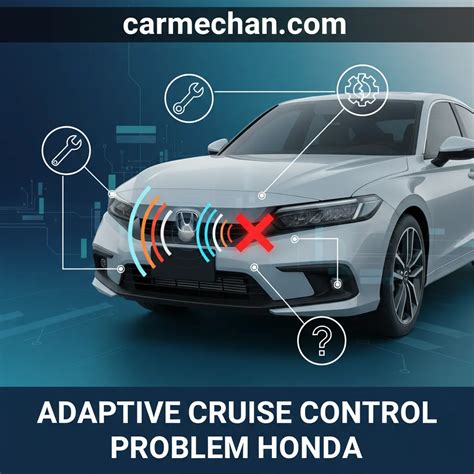 Adaptive Cruise Control Problem Honda Diagnosis Common Issues And