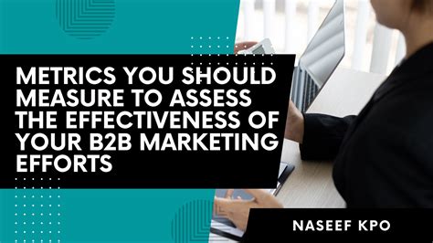 Metrics You Should Measure To Assess The Effectiveness Of Your B2b