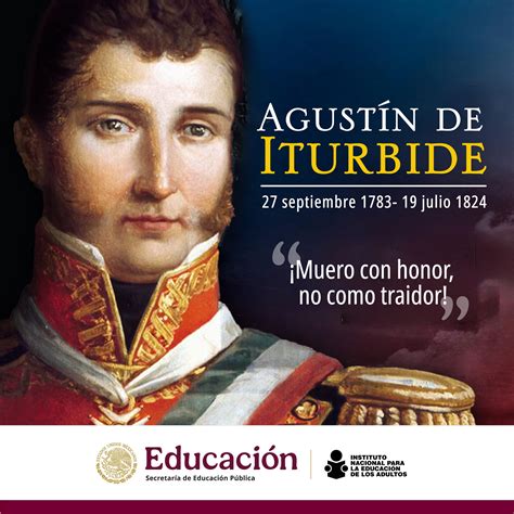 Inea 📜 Agustín De Iturbide Artífice De La Independencia Y Primer