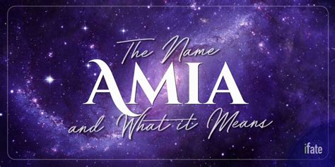The Meaning Of The Name Amia And What Numerologists Say About It