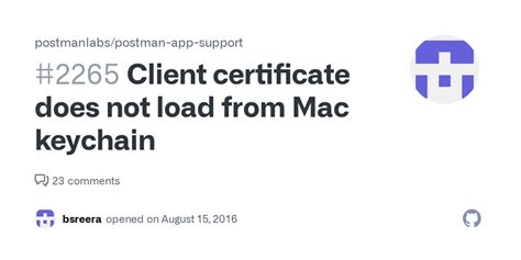 Client Certificate Does Not Load From Mac Keychain · Issue 2265 · Postmanlabspostman App