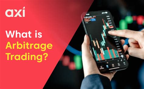 What Is Arbitrage Trading And How To Arbitrage Trade Axi Uae
