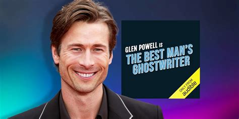 Glen Powell On Being Inspired By ‘hitch For ‘the Best Mans Ghostwriter