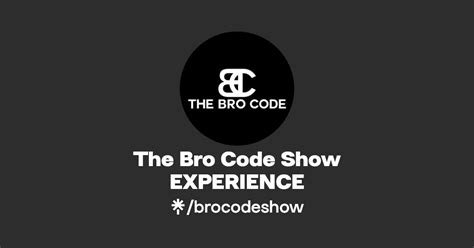 The Bro Code Show Experience Instagram Facebook Linktree