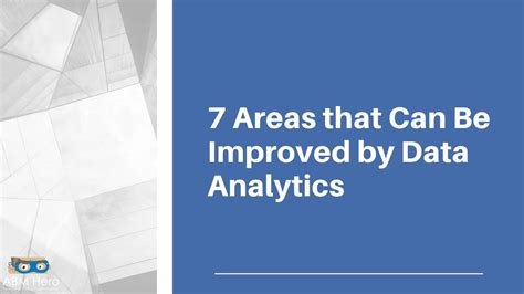 7 Areas That Can Be Improved By Data Analytics Abm Hero