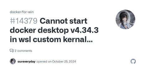 Cannot Start Docker Desktop V4343 In Wsl Custom Kernal 66366