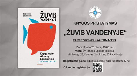 Kviečiame į Eugenijaus Laurinaičio Knygos „Žuvis Vandenyje“ Pristatymą Šv Ignaco Lojolos Kolegija