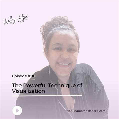 Episode 8 The Powerful Technique Of Visualization