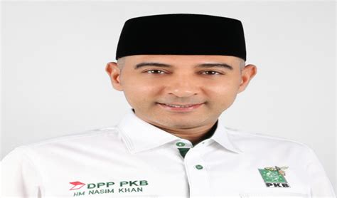 Nasim Khan Bakal Calon Kepala Daerah Harus Mengutamakan Rakyat Sumber Id
