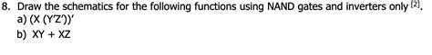 Solved Draw The Schematics For The Following Functions Using