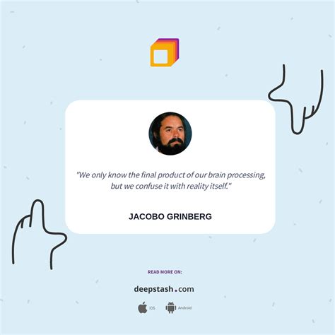 Quote By Jacobo Grinberg Deepstash