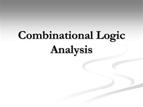 Ppt Combinational Logic Analysis Powerpoint Presentation Free