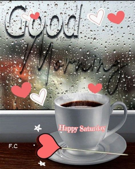 Pin By Pamela Fanning On Good Morning Good Morning Saturday Images