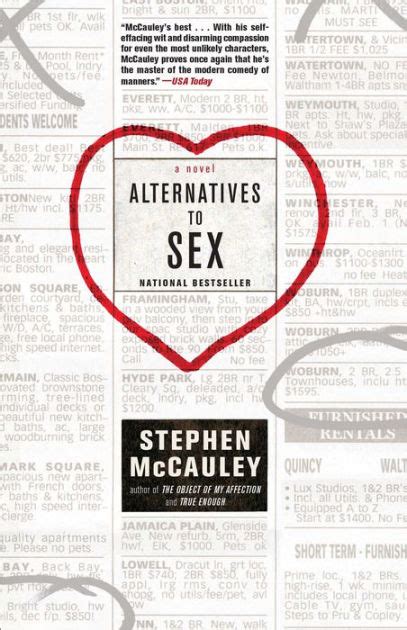 Alternatives To Sex A Novel By Stephen Mccauley Paperback Barnes And Noble®