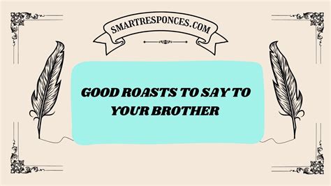 200 Good Roasts To Say To Your Brother 2026
