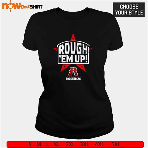 Houston Roughnecks Ufl Rough Em Up Ufl Shirt Hoodie Sweatshirt And Apparel