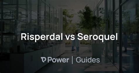 Risperdal Vs Seroquel Power