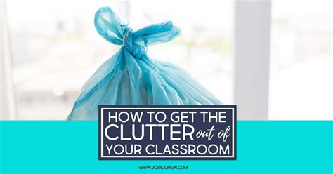 How To Declutter Your Classroom In 2024 Teacher Organization Tips To