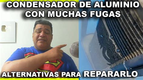 Como Reparar Aire Con Condensador Con Muchas Fugas De Gas Youtube