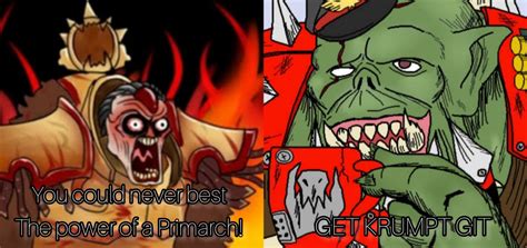 Average Angron Lover Vs Casual Ork Enjoyer Rgrimdank