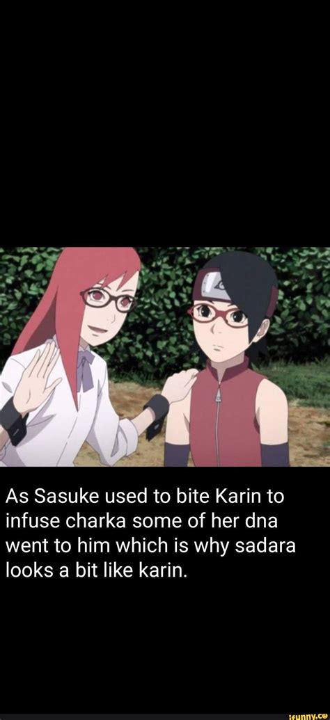 As Sasuke Used To Bite Karin To Infuse Charka Some Of Her Dna Went To Him Which Is Why Sadara
