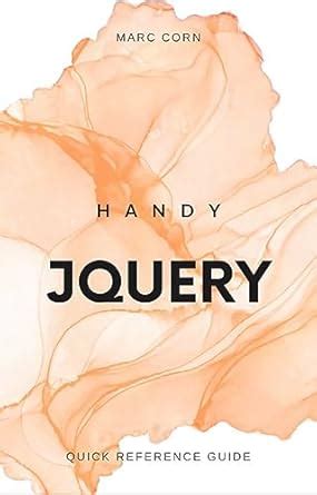 Handy JQuery Quick Reference Guide Corn Marc EBook Amazon Com