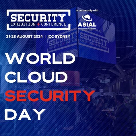 Today Is World Cloud Security Day Security Exhibition And Conference