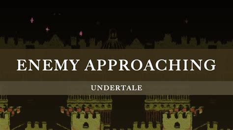 Undertale Enemy Approaching Arrangement Youtube