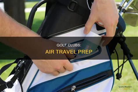 Golf Clubs Air Travel Prep Quartzmountain