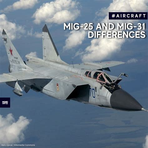 Comparación Entre El Mig 25 Y El Mig 31 Why Is The “mig 31” Which