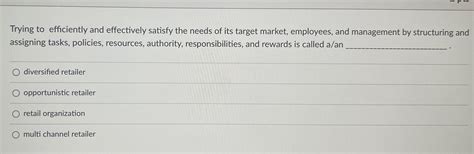 Solved Trying To Efficiently And Effectively Satisfy The