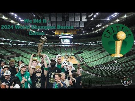 We Did It 2024 World Champion Boston Celtics Youtube