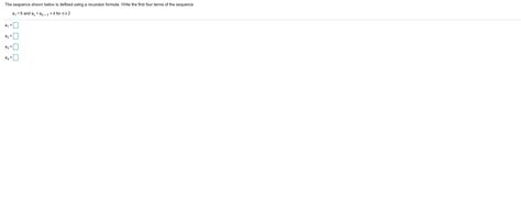 Solved The Sequence Shown Below Is Defined Using A Recursion