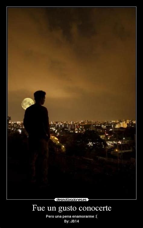 Fue Un Gusto Conocerte Desmotivaciones