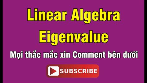 Linear Algebra Eigenvalue Trị Riêng Youtube