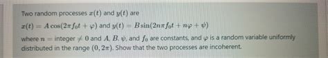 Solved Two Random Processes X T And Y T Are X T A