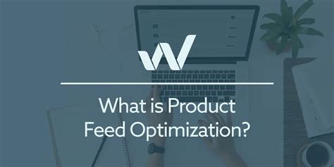 What Is Product Feed Optimization Feed Management Services