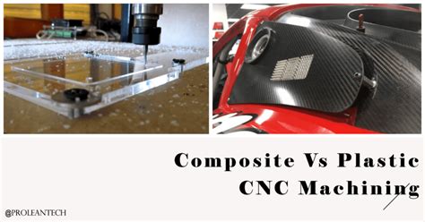 Composite Vs Plastic CNC Machining Deciphering Operational Parameters And Considerations
