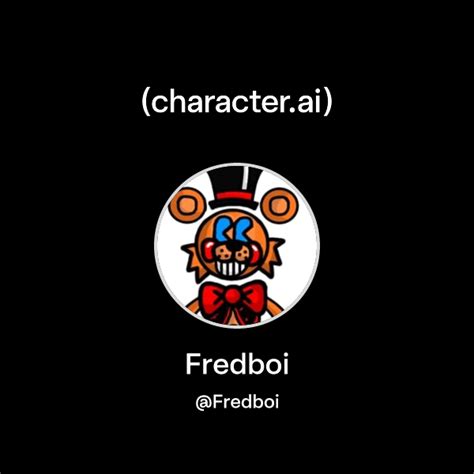 Fredboi Fredboi Characterai Ai Chat Reimaginedyour Words Your World