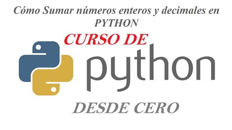 Cómo Sumar Números Enteros Y Decimales En Python Youtube