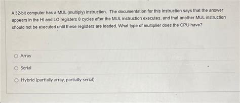 Solved A 32 Bit Computer Has A Mul Multiply Instruction