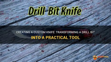 Creating A Custom Knife Transforming A Drill Bit Into A Practical Tool