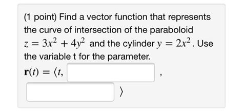 Solved 1 Point Find A Vector Parametrization Of The Curve